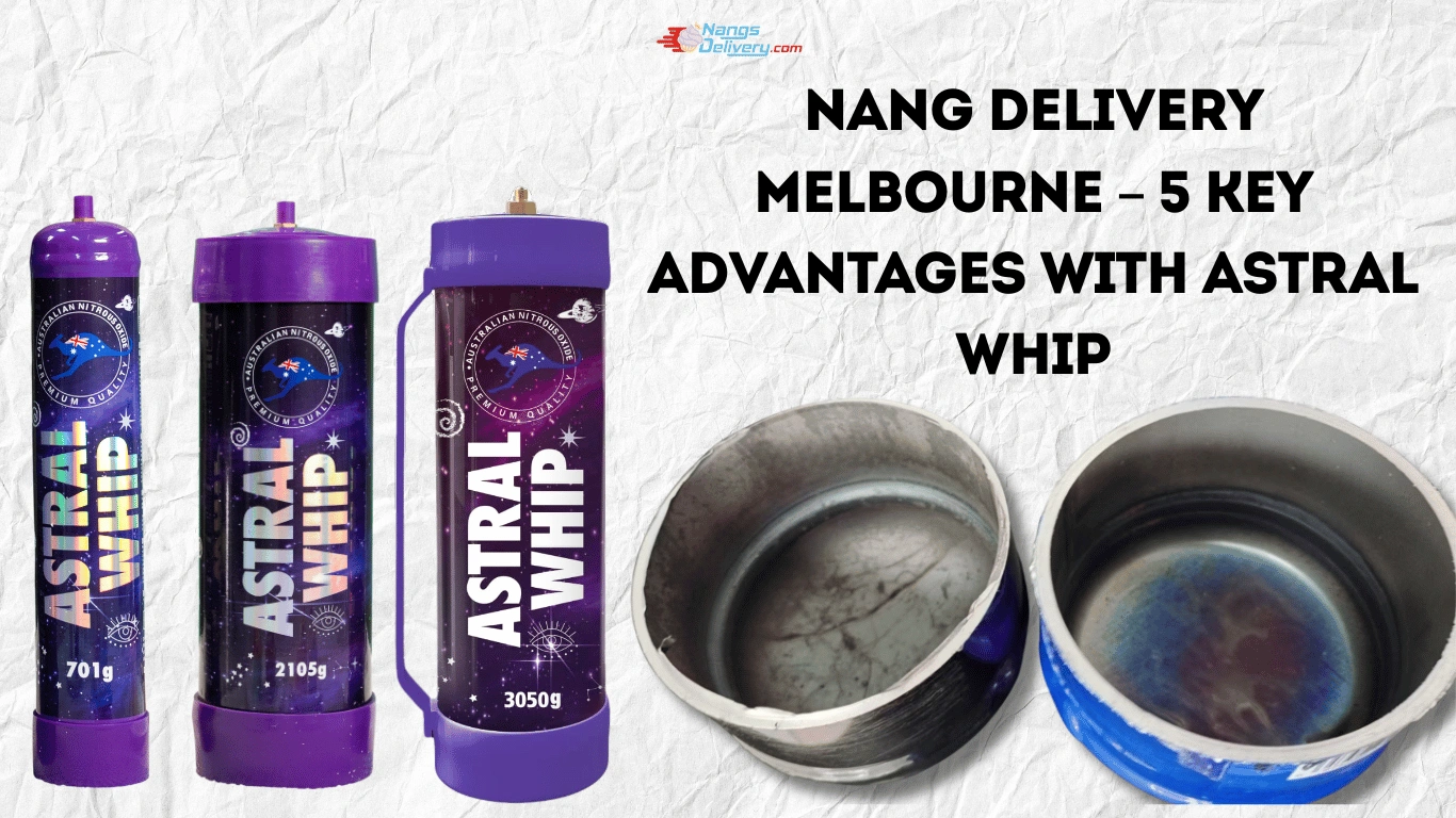 Nang Delivery Melbourne – 5 Key Advantages With Astral Whip