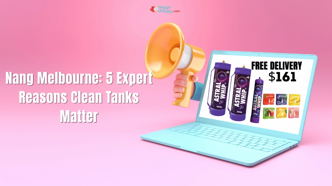 Nang Melbourne: 5 Expert Reasons Clean Tanks Matter